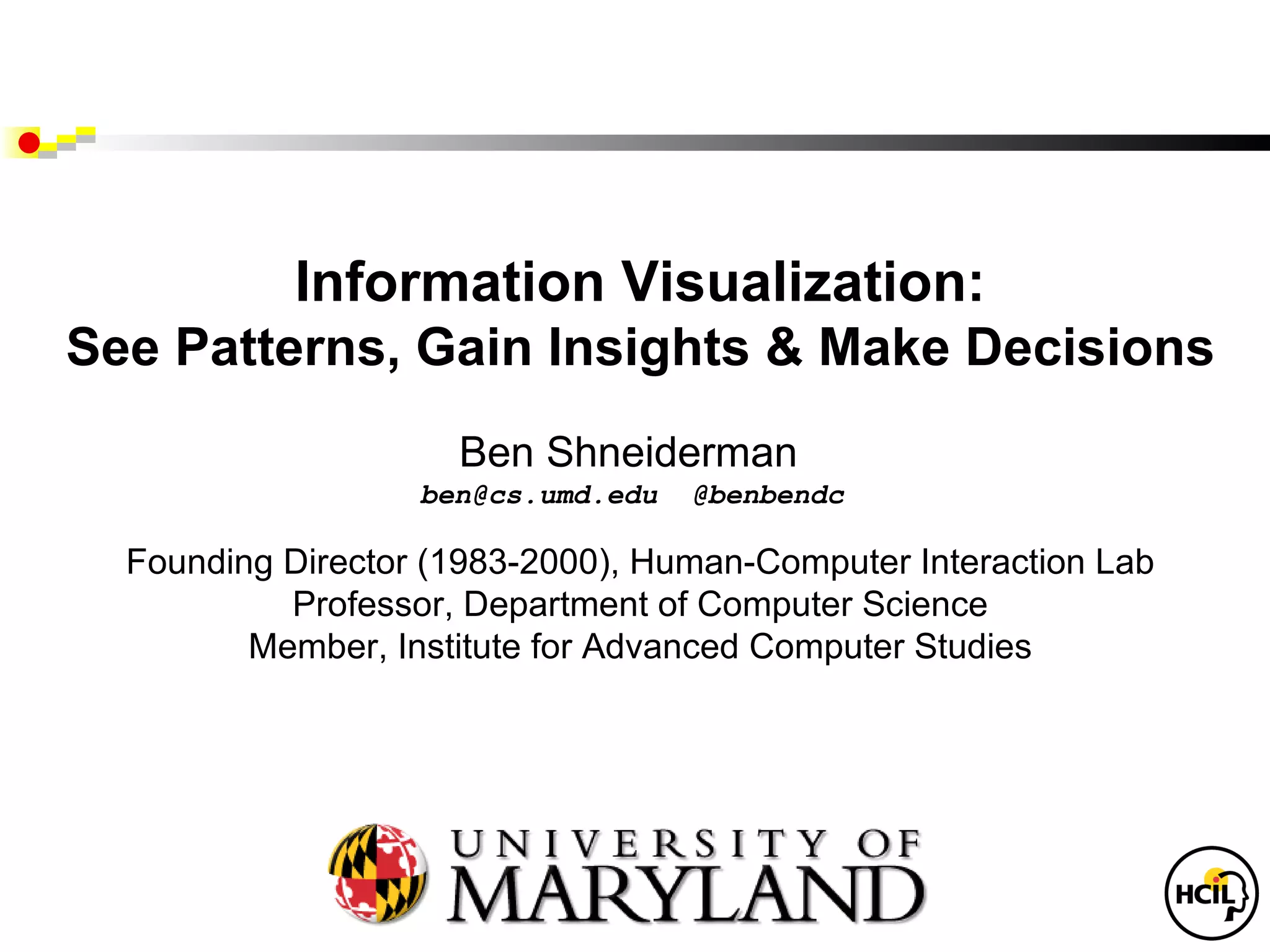 Information Visualization: See Patterns, Gain Insights & Make Decisions | PPT