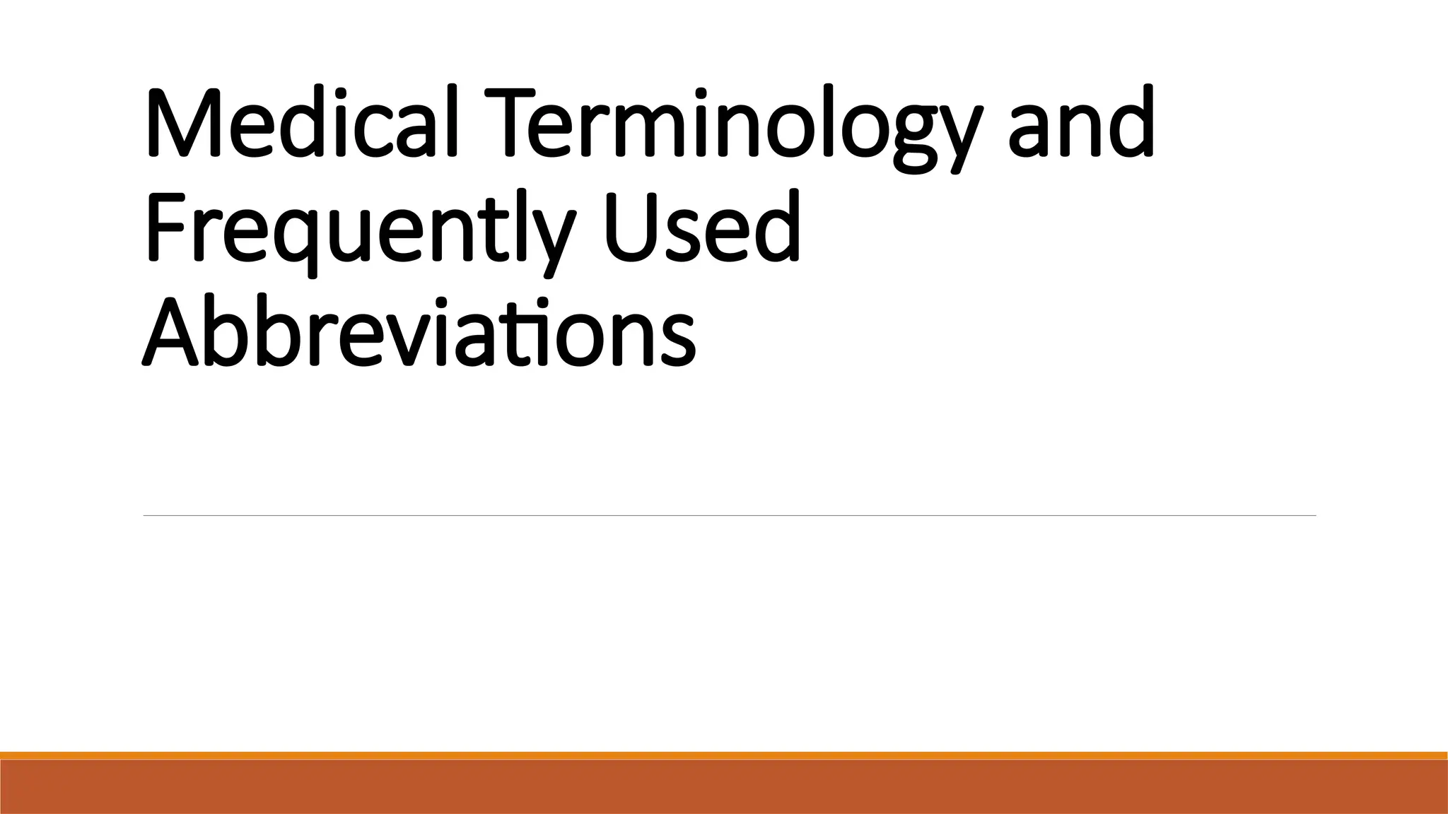 MEDICAL TERMINOLOGY AND ABBREVIATIONS.pptx