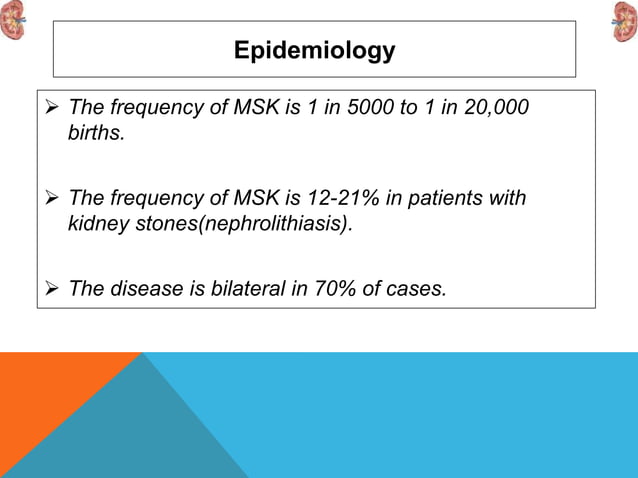 Medullary sponge kidney (msk) | PPTX