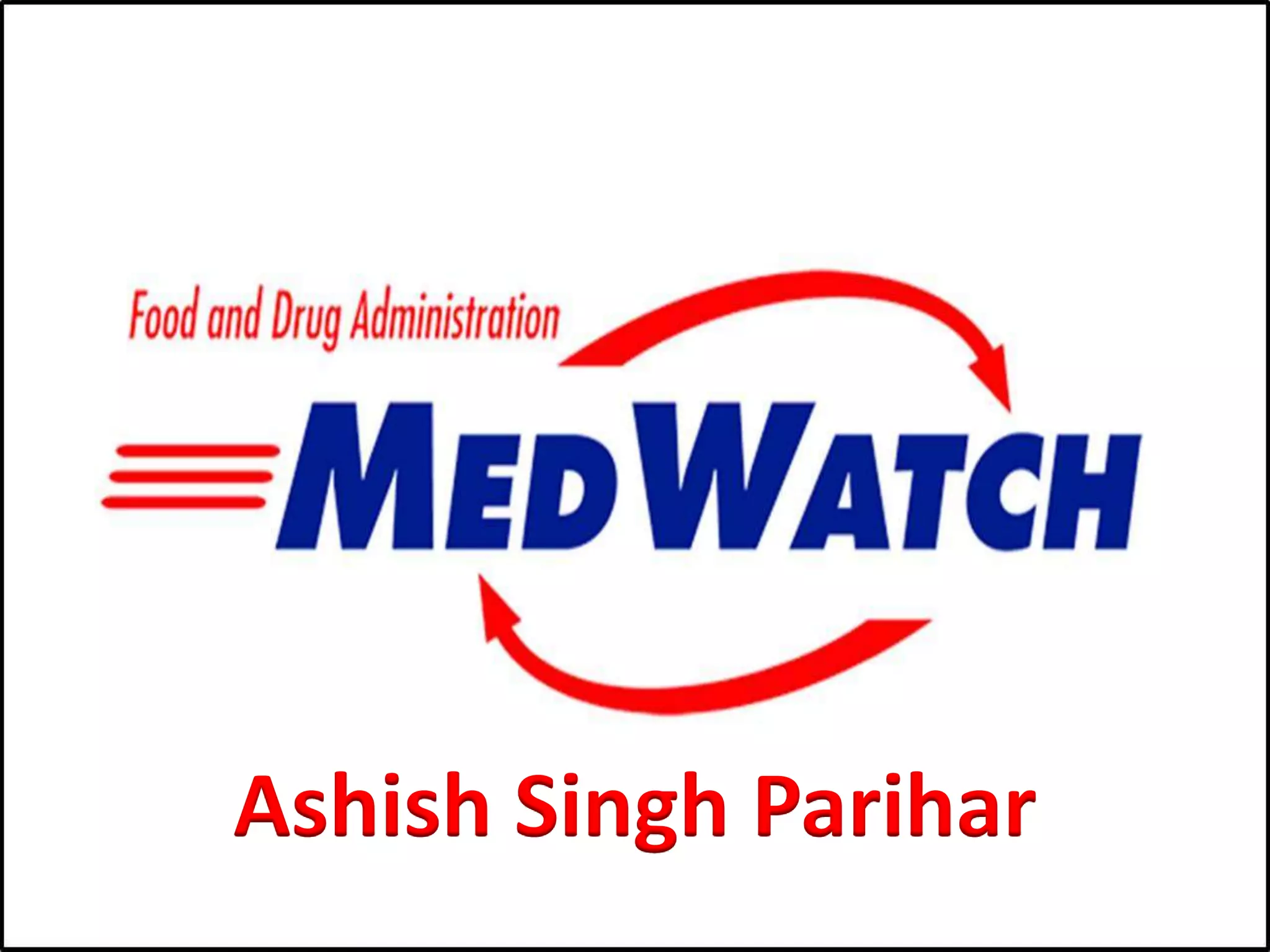 Medwatch and FAERS database | PPTX