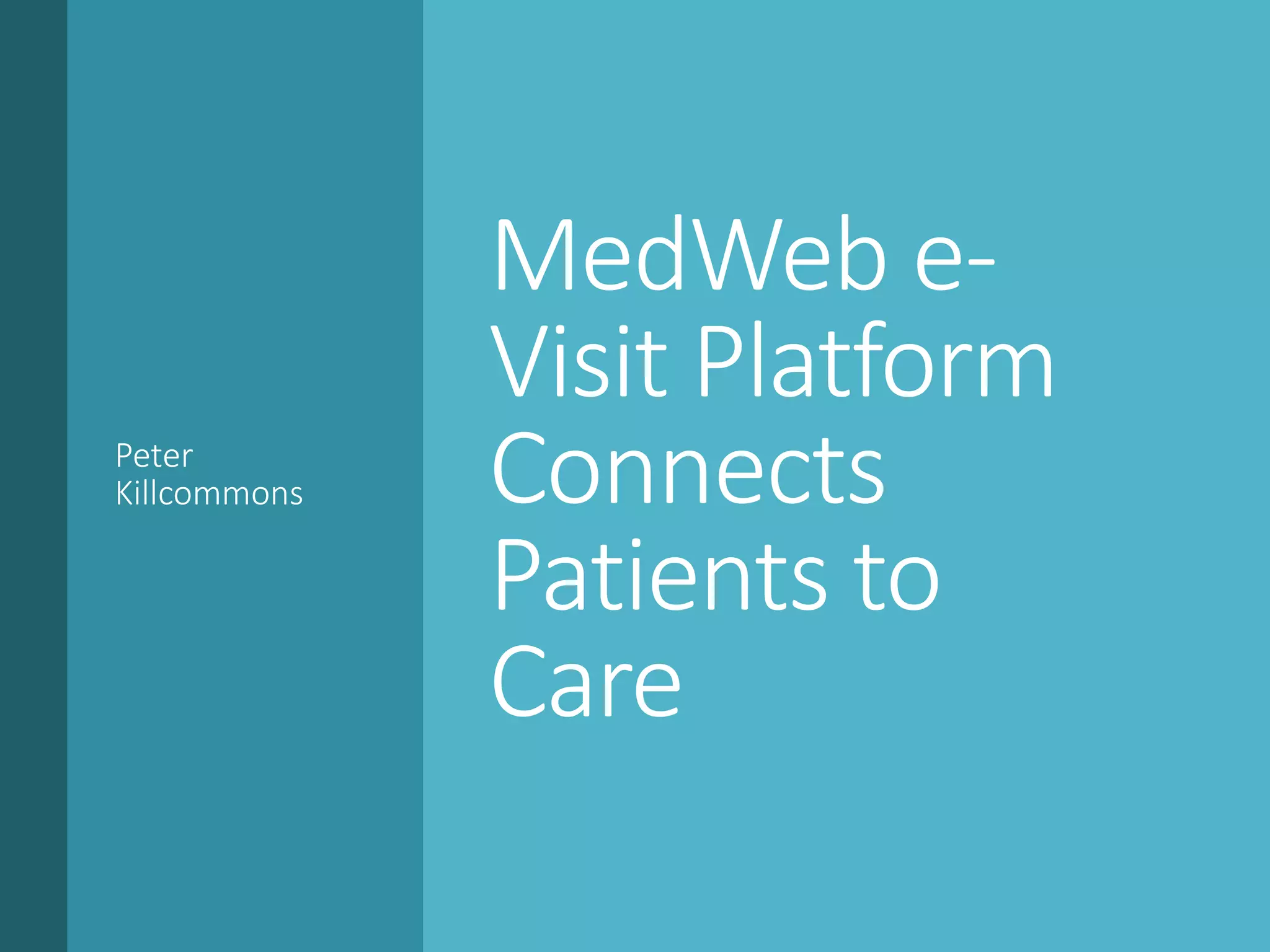 MedWeb e-Visit Platform Connects Patients to Care | PPT