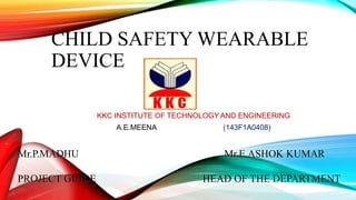 CHILD SAFETY WEARABLE DEVICE | PPTX