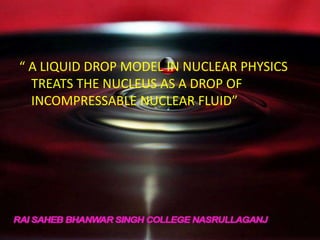 LIQUID DROP MODEL Meenu | PPTX