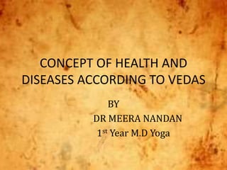 concept of health and disease according to vedas | PPTX