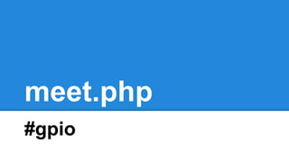 Meet.php #gpio | PPT