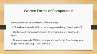 Compound Words as Non derivational structure Meet 3_Compound Words.ppt