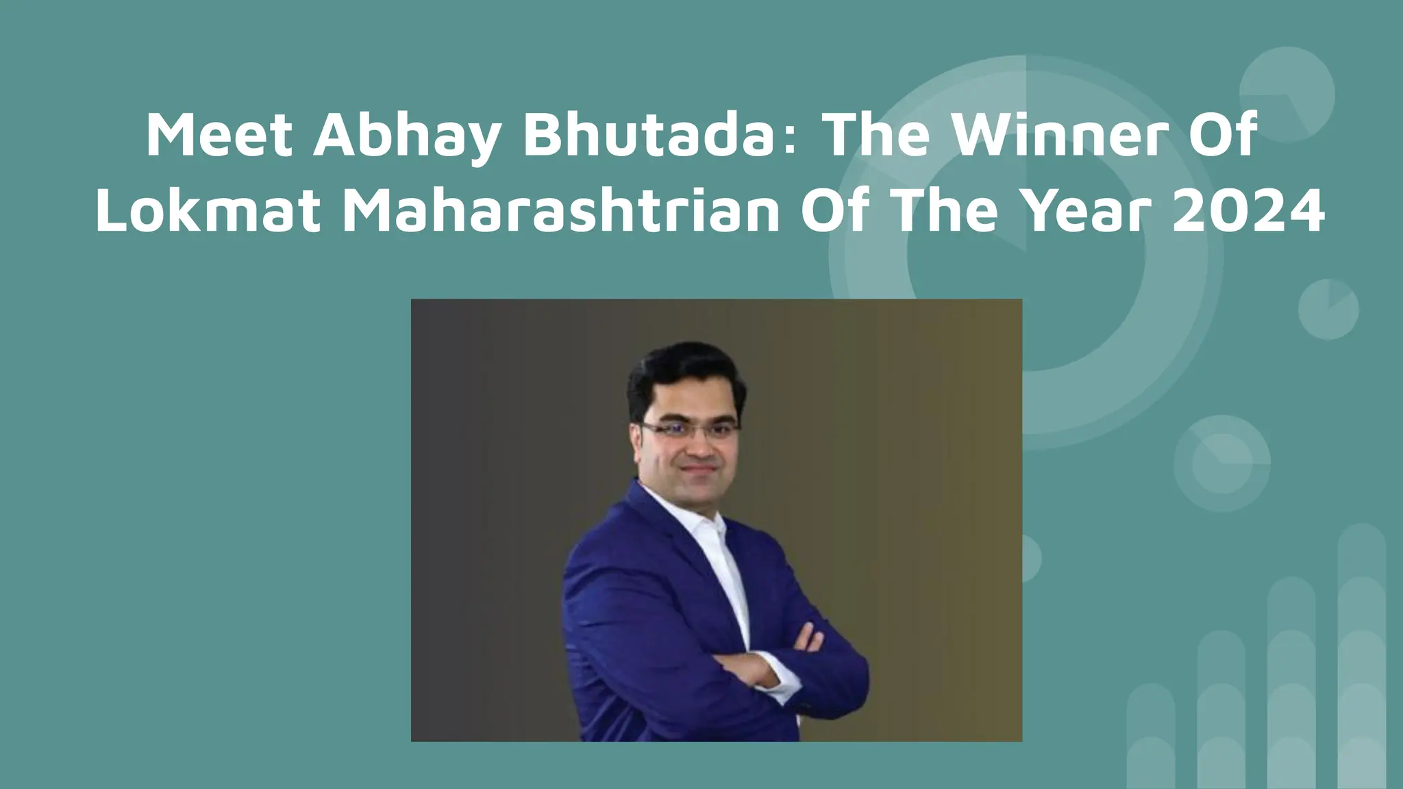 Meet Abhay Bhutada_ The Winner Of Lokmat Maharashtrian Of The Year 2024 (1).pdf