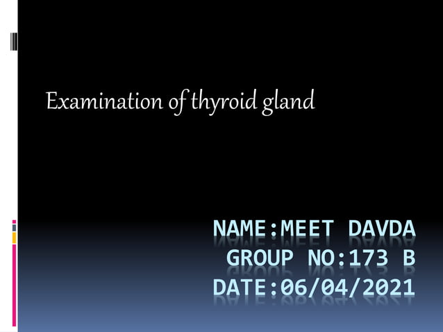 Examination of thyroid gland | PPTX | Thyroid Disorders | Endocrine and Metabolic Diseases