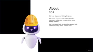 Meet Ida - Your AI Powered Drilling Engineer - Agent AI.pptx