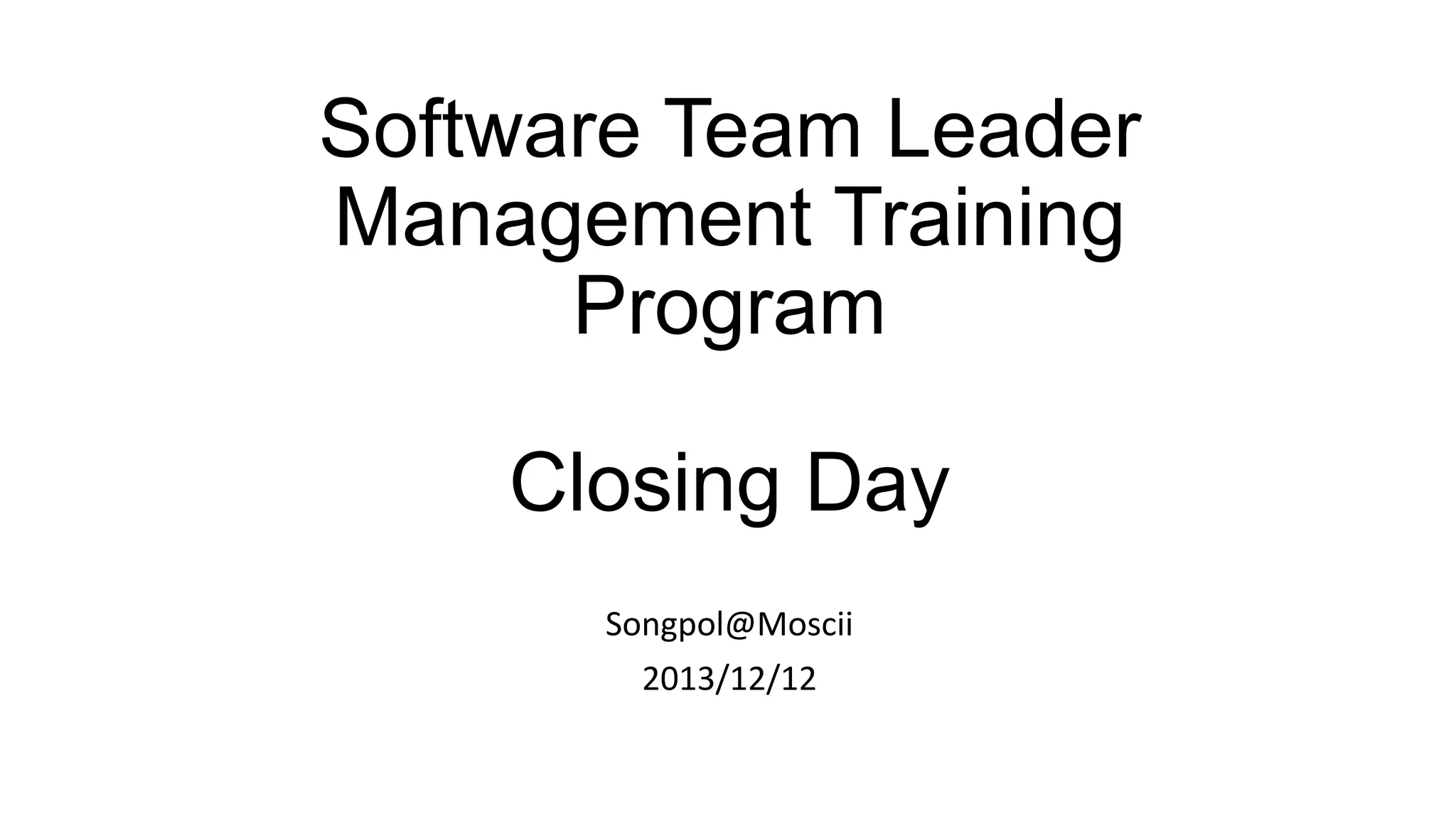 Software Team Leader Management Training Program - Closing Day | PPTX