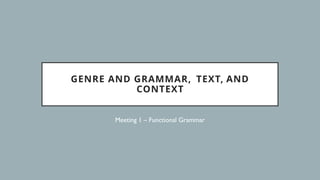 PPT Genre and Grammar Connection, Text and Context | PPTX