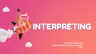 Concept of Interpreting and Interpreter | PPTX