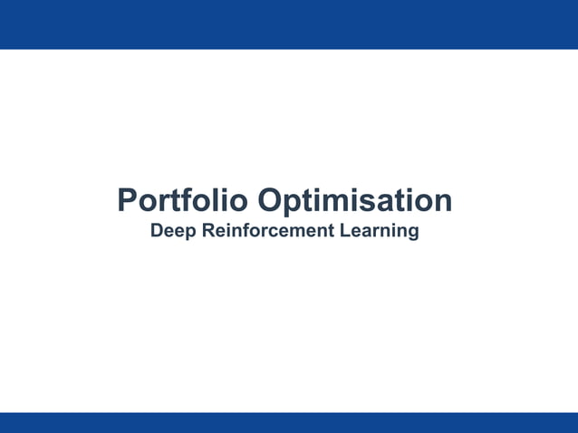 Deep Reinforcement Learning for Portfolio Optimization | PPTX | Stocks ...