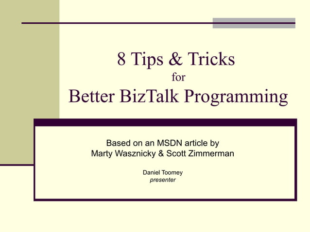 8 Tips & Tricks for Better BizTalk Programming | PPT | Computer Networking | Computing