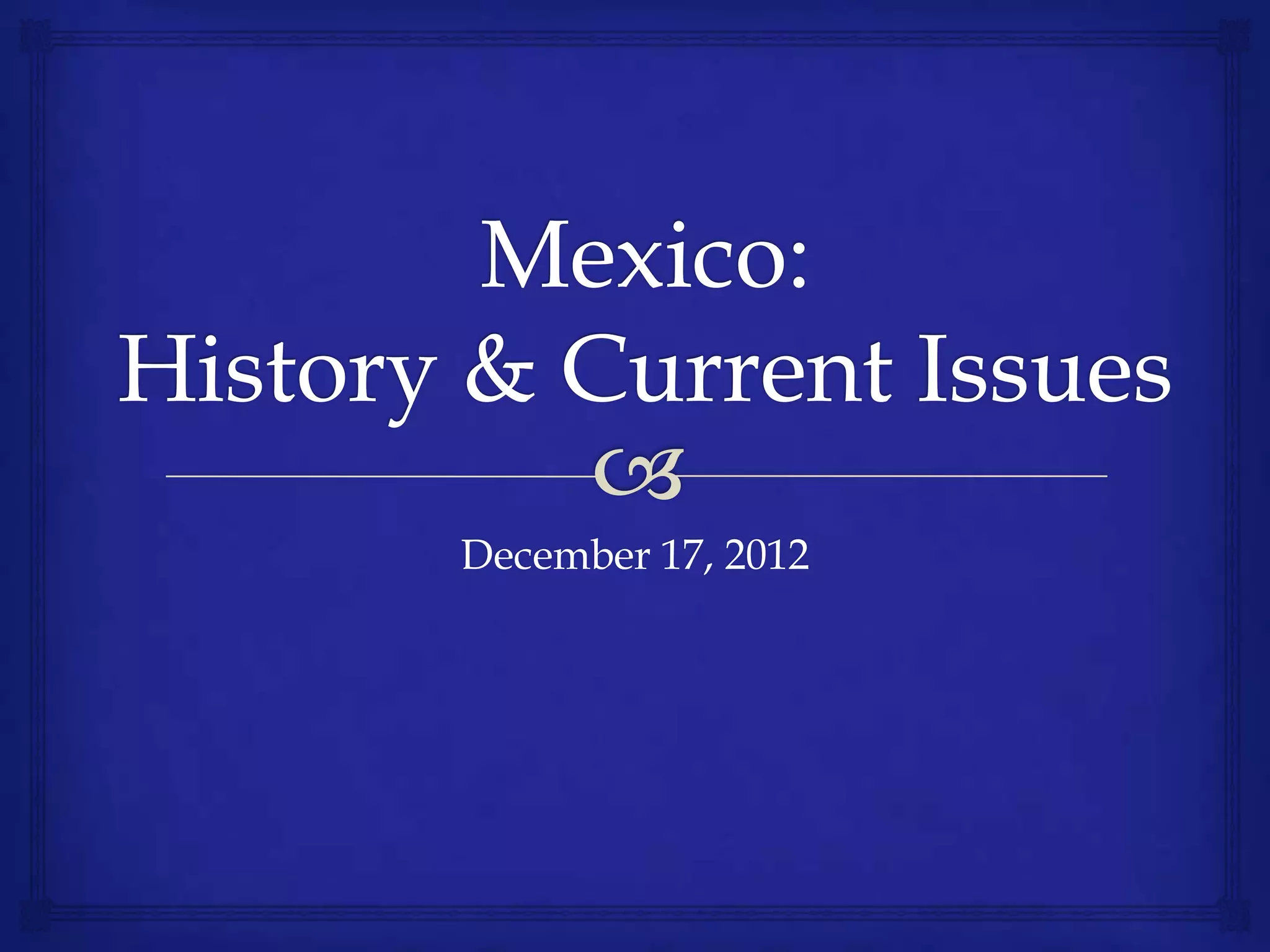 Mexico's History & Current Issues | PPTX