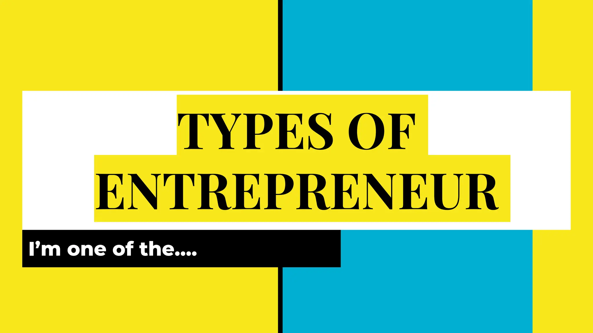 Meeting 3. Types of Entrepreneur for early semester students | PPTX