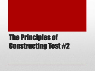 Meeting 3 - The Principles Techniques of Constructing Test #2 - MTT, SC ...