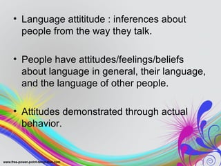 Meeting 4 language attitude | PPT