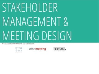 Stakeholder Management & Meeting Design Meeting Owner Conversation ...