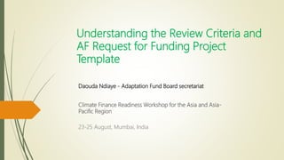Understanding the Review Criteria and Adaptation Fund Request for ...
