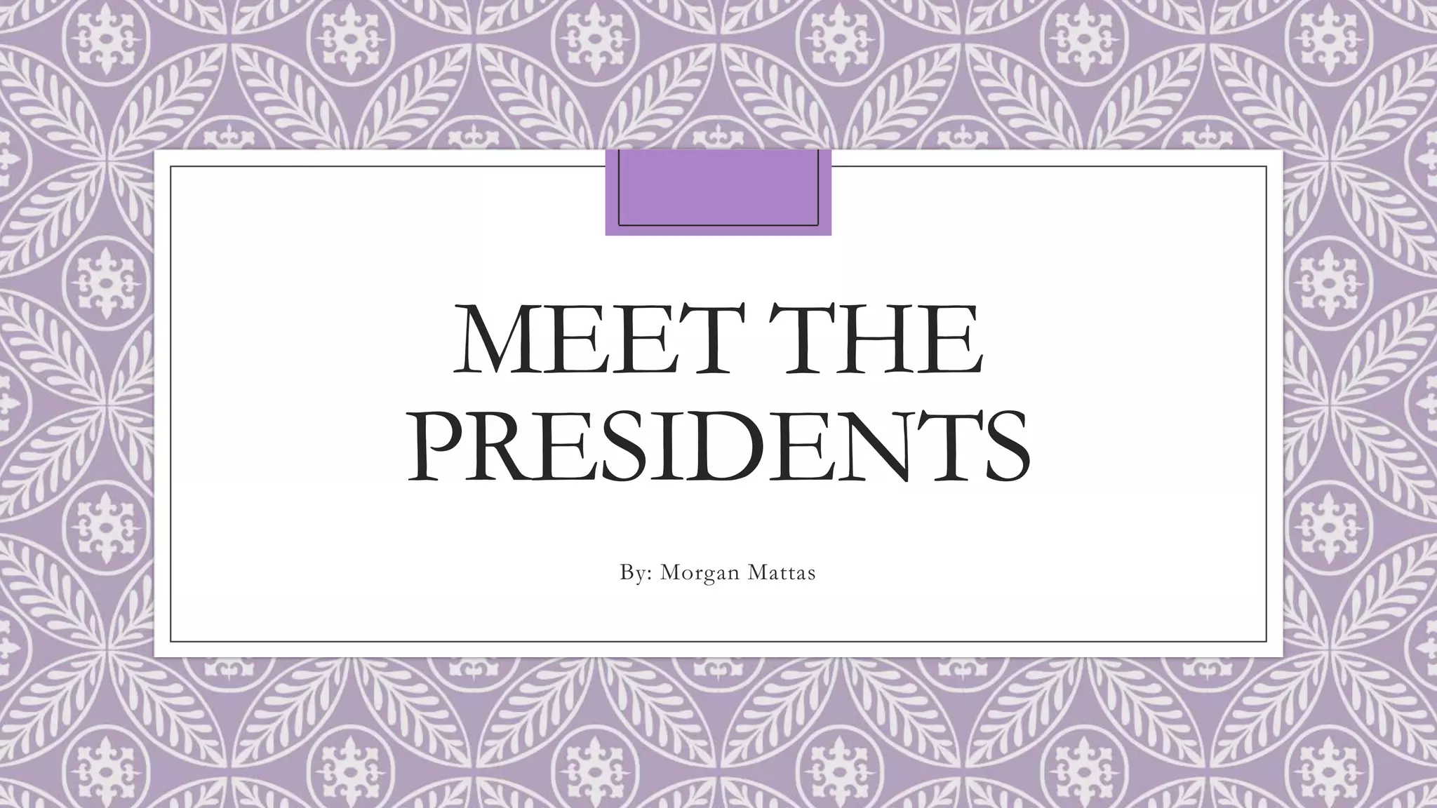 Meet the presidents | PPTX