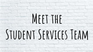 Meet the team : Student Services | PPT