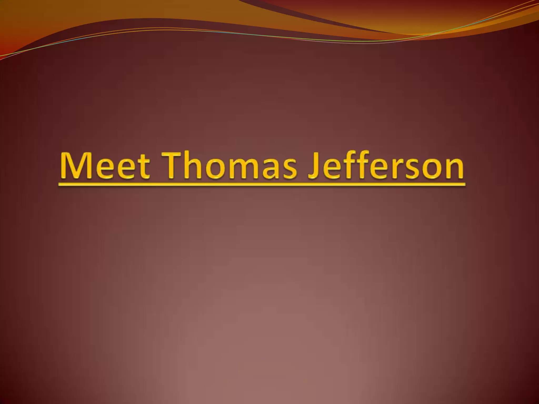 Meet thomas jefferson | PPTX