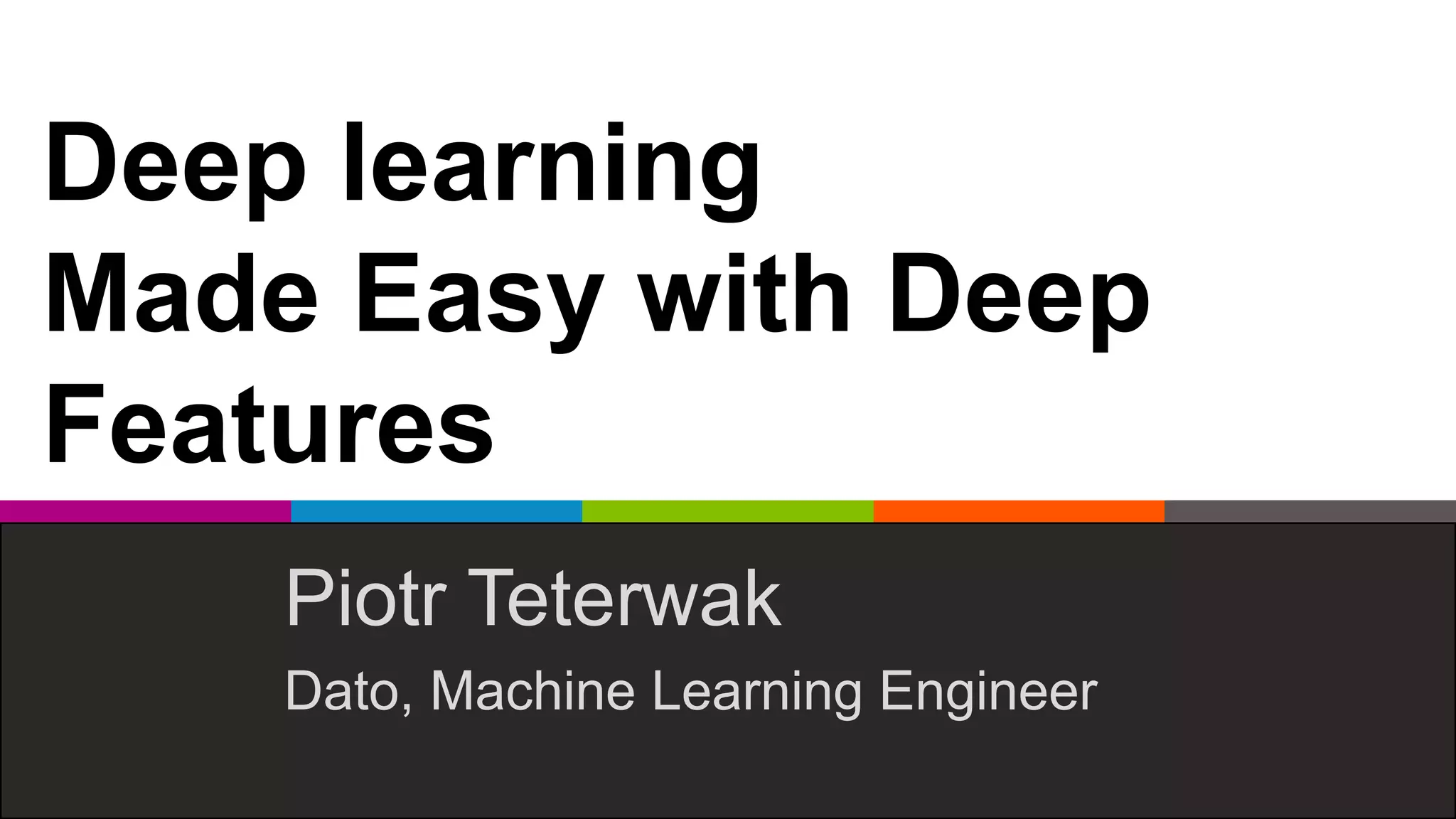 Deep Learning Made Easy with Deep Features | PPTX | Artificial ...