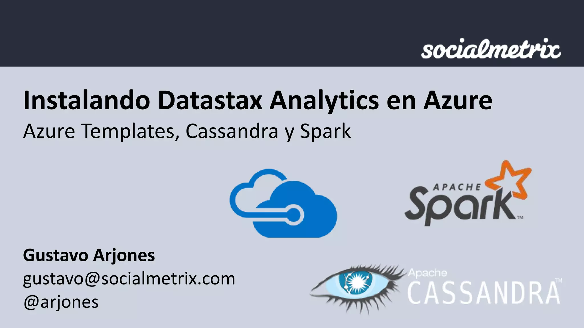 Instalando Datastax Analytics Cassandra Y Spark Con Azure Templates Ppt