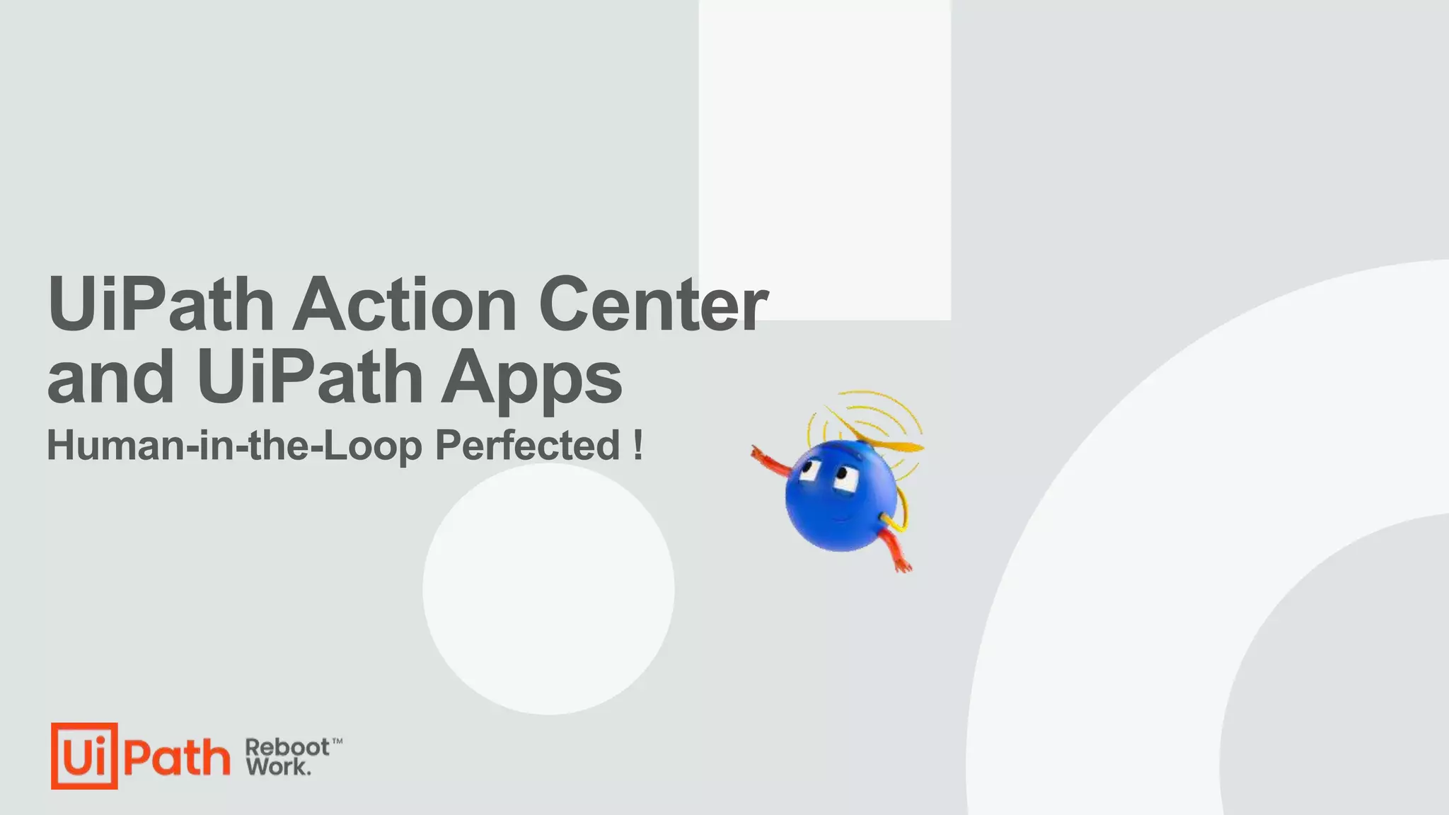 UiPath Community Event - UiPath Action Center and UiPath Apps - human ...