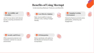A presentation about the features of Meetup1 that can help in online teaching. | PPT