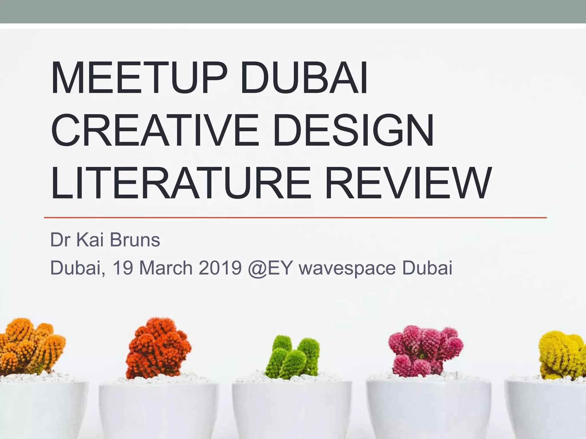Meetup creative design literature review by Kai Bruns 17 3-2019 2 | PPTX