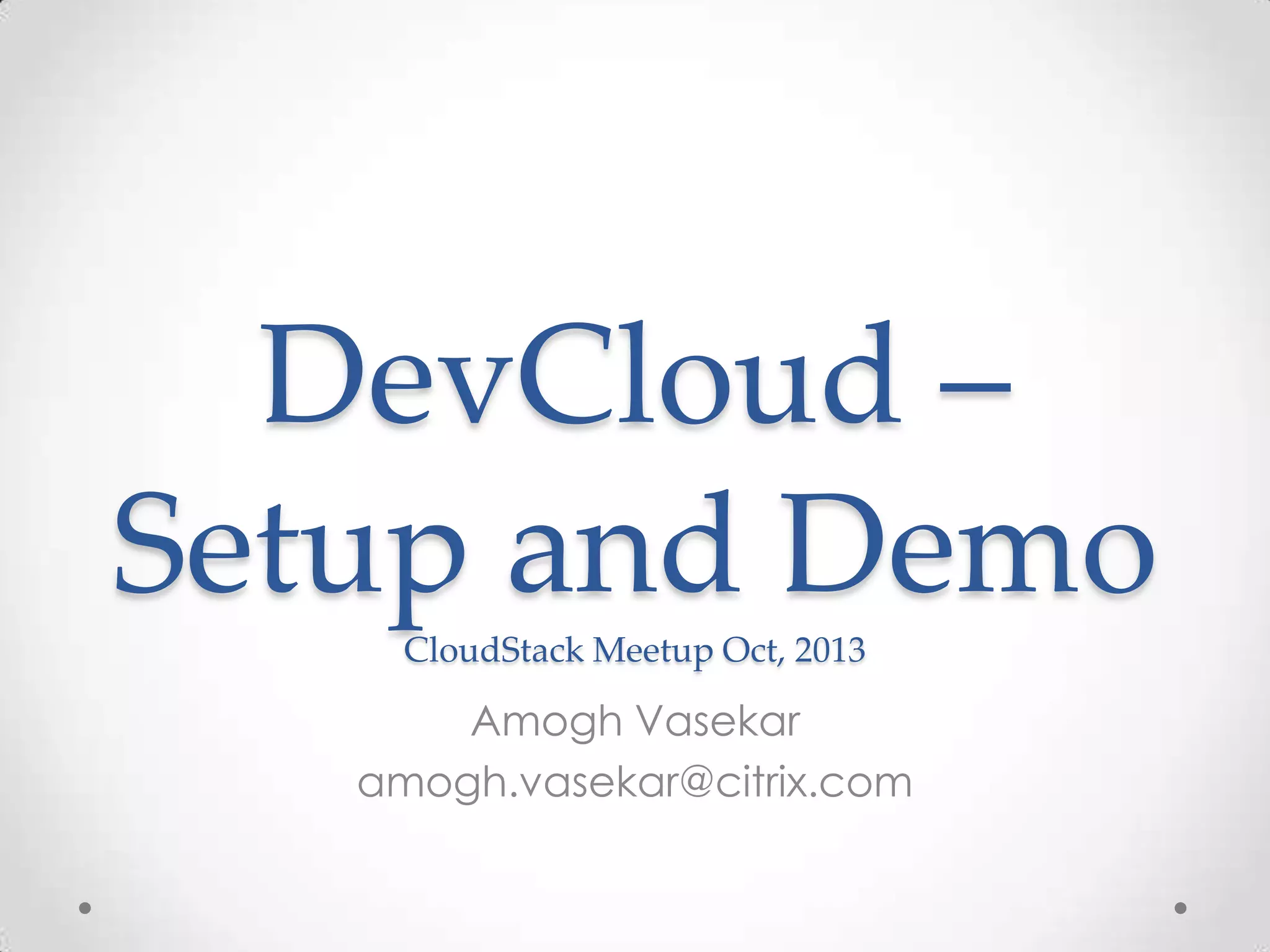 Meetup - DevCloud and CloudStack 4.2 | PPT