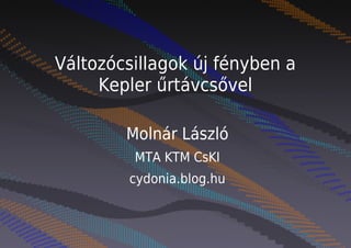Molnár László - Változócsillagok új fényben a Kepler űrtávcsővel - Budapest Science Meetup ...