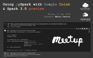Using pySpark with Google Colab & Spark 3.0 preview | PPT
