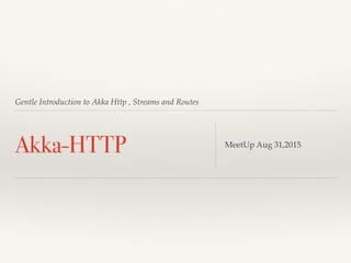 Akka Http , Routes, Streams with Scala | PPT