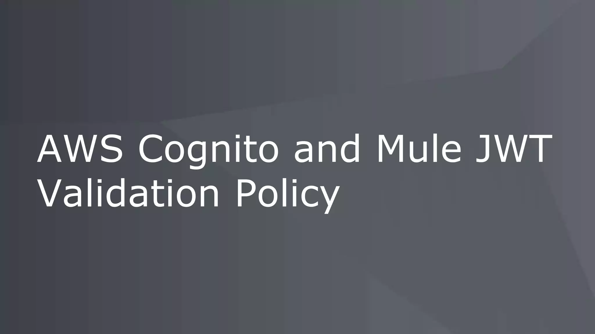 Mulesoft Integration With Aws Cognito Client Credentials And Mule Jwt