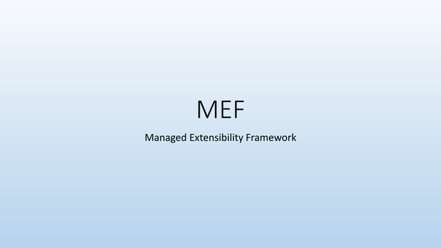 Building extensible application using MEF | PPT
