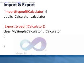 Microsoft Managed Extensibility Framework | PPTX | Programming Languages | Computing