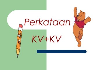 Perkataan KV+KV | PPT