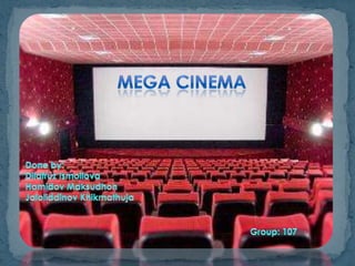 Mega cinema | PPTX