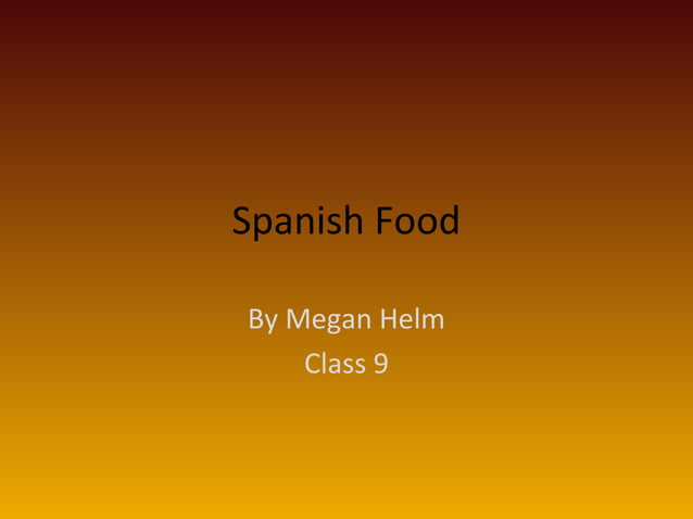 Megans spanish food power point | PPT