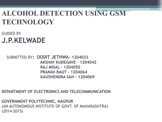 ALCOHOL DETECTION SYSTEM USING GSM TECHNOLOGY | PPTX | Technology ...