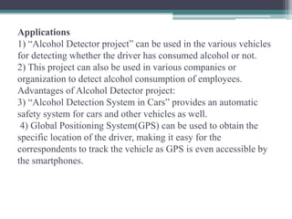 ALCOHOL DETECTION SYSTEM USING GSM TECHNOLOGY | PPTX | Technology & Computing