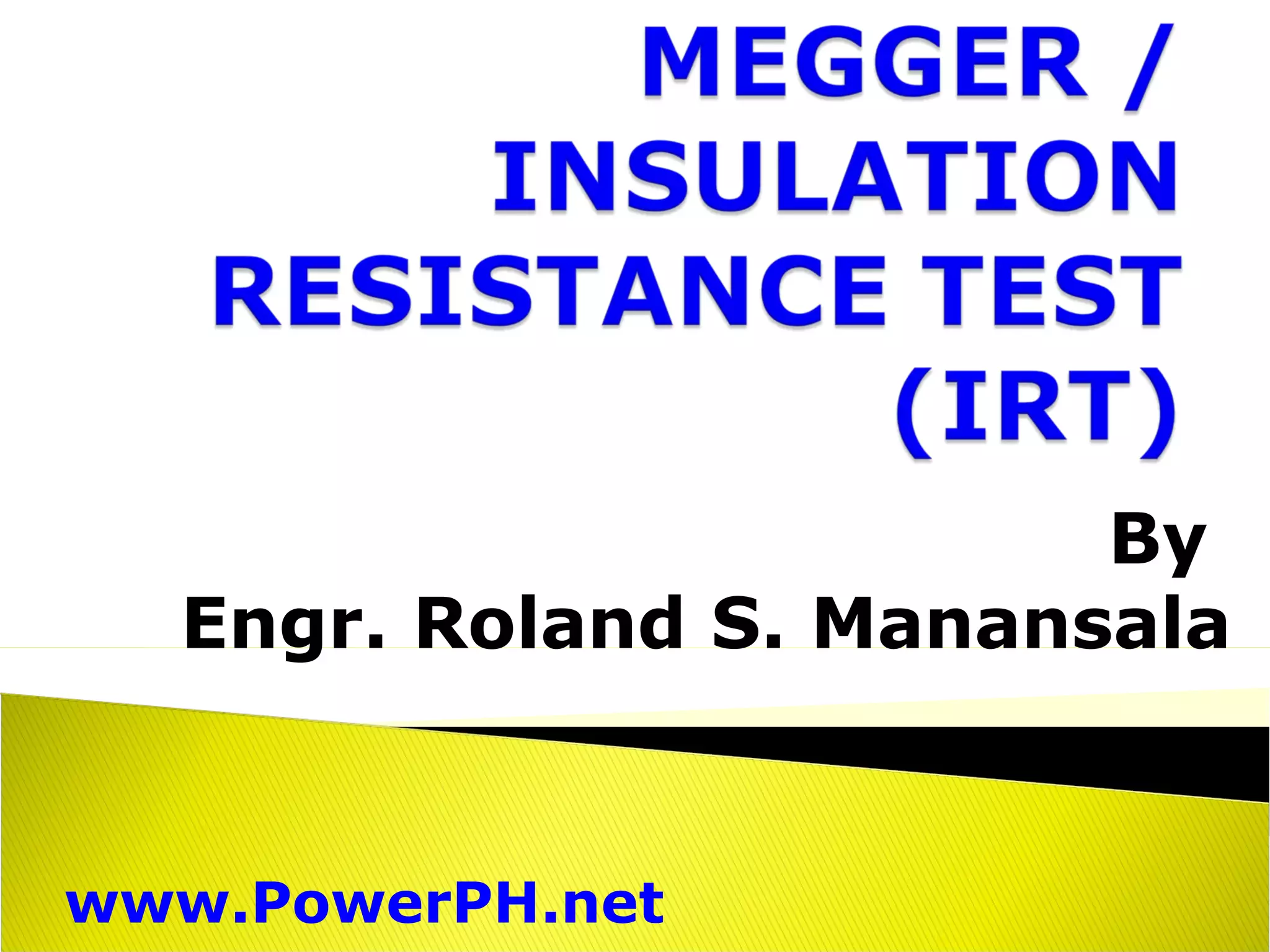 Insulation Resistance Testing / Megger | PPT