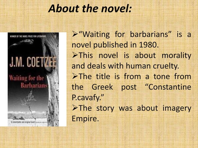 Topic Critical Note On Waiting For Barbarian Ppt