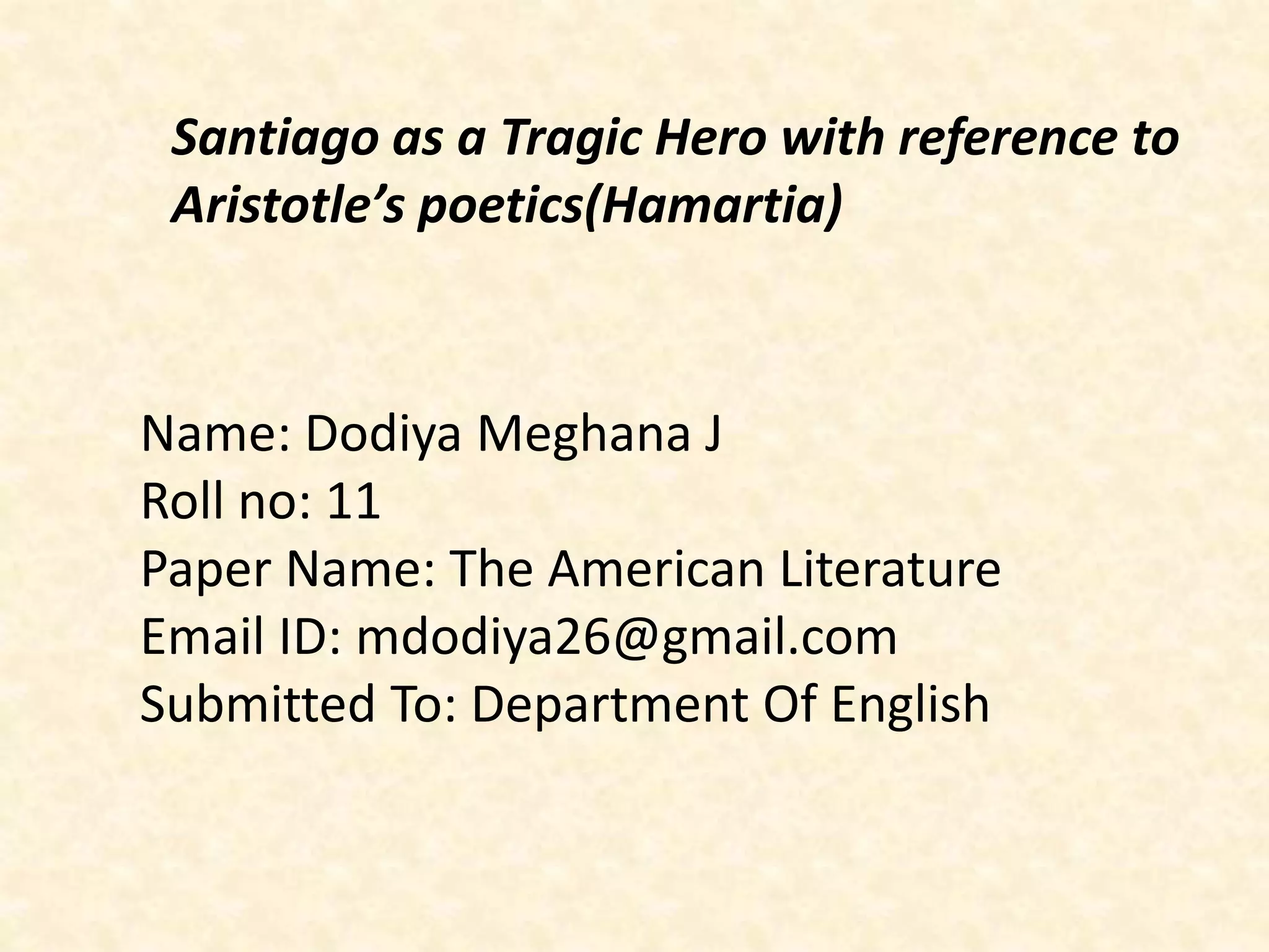 Santiago as a Tragic Hero with Reference to Aristotle's (Hamartia) | PPTX