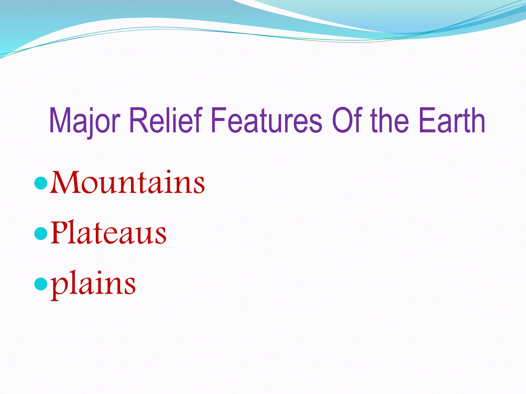 Major Relief Features Of the Earth | PPTX | Geography | Science