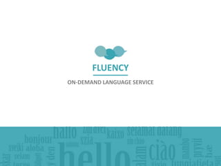 Fluency: On-Demand Language Services | PPTX | Internet | Computing