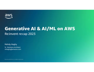 Chicago AWS Solutions Architect Mehdy Haghy recaps the new AI/ML releases and GenAI 2023 AWS ...